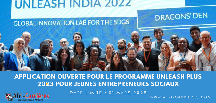 Application Ouverte Pour Le Programme UNLEASH Plus 2023 Pour Jeunes ...
